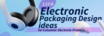 Electronic Packaging Design - 110+ Ideas for Electronic Products