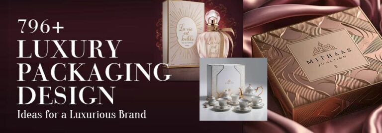 796+ Best Luxury Packaging Design Ideas 2026 - Luxury Products